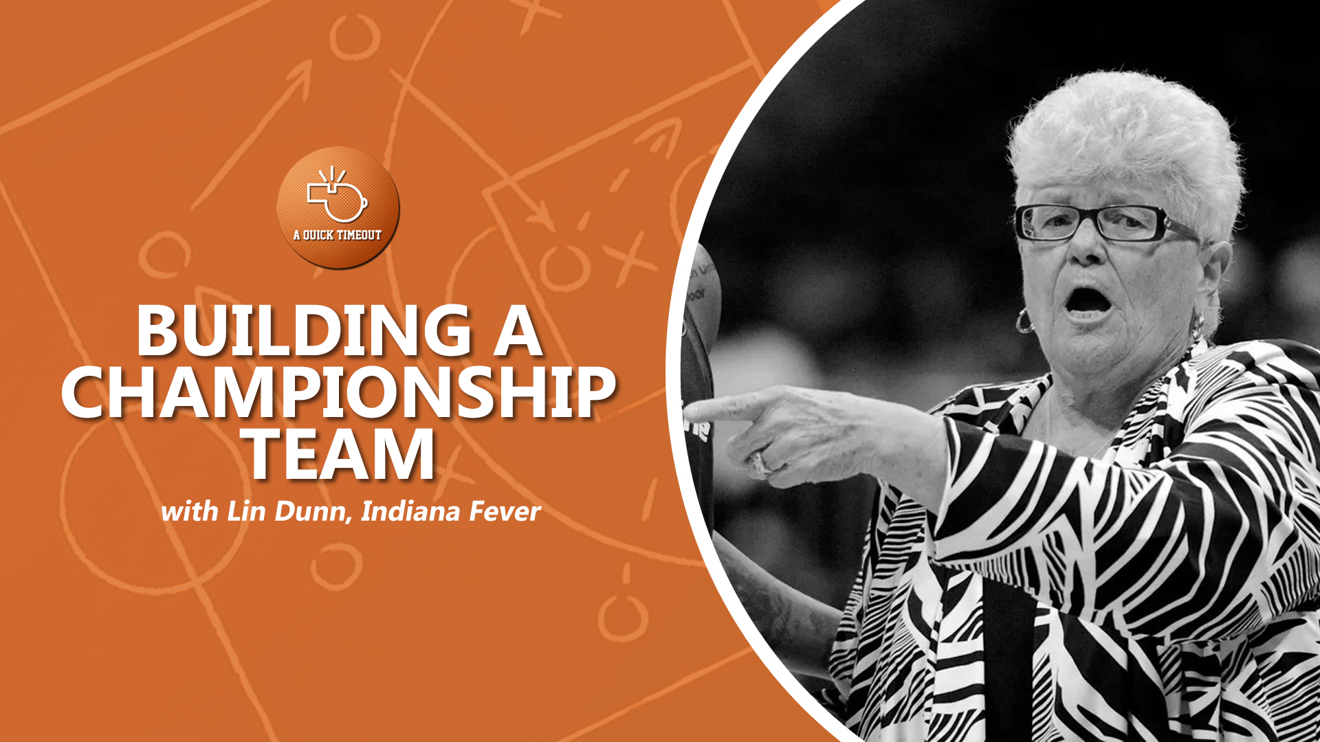 Building a Championship Team with Lin Dunn, Indiana Fever | A Quick Timeout